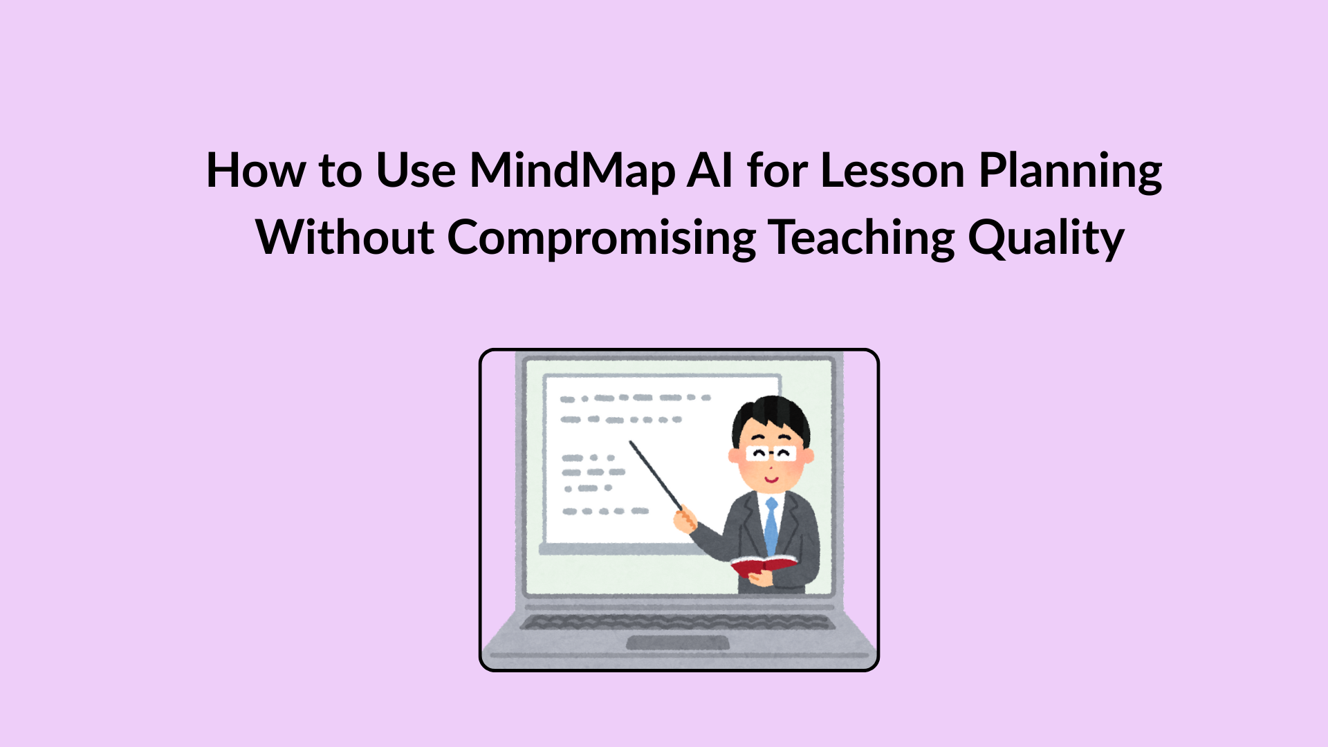 How to Use MindMap AI for Lesson Planning Without Compromising Teaching ...